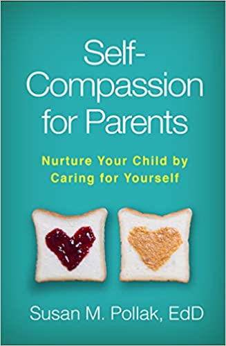 Self Compassion For Parents By Susan M Pollak Pdf Download Lifefeeling